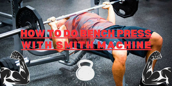 How To Do Bench Press On Smith Machine: Forms, Muscles, Benefits& Vari ...